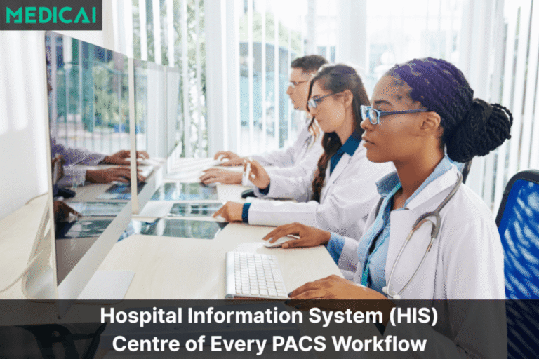 Hospital Information System (HIS): Centre of Every PACS Workflow